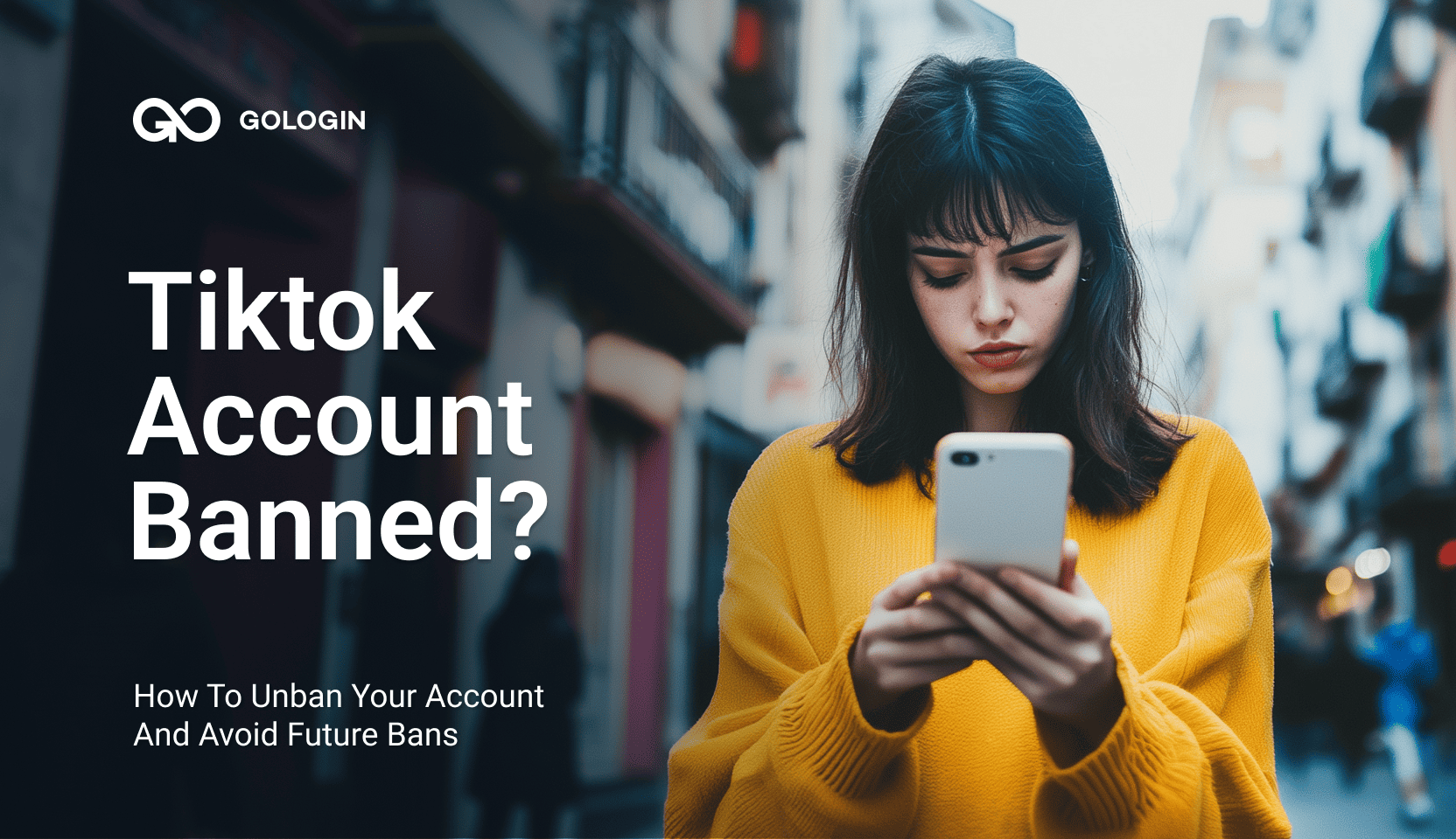 Why Was My TikTok Account Banned? | GoLogin